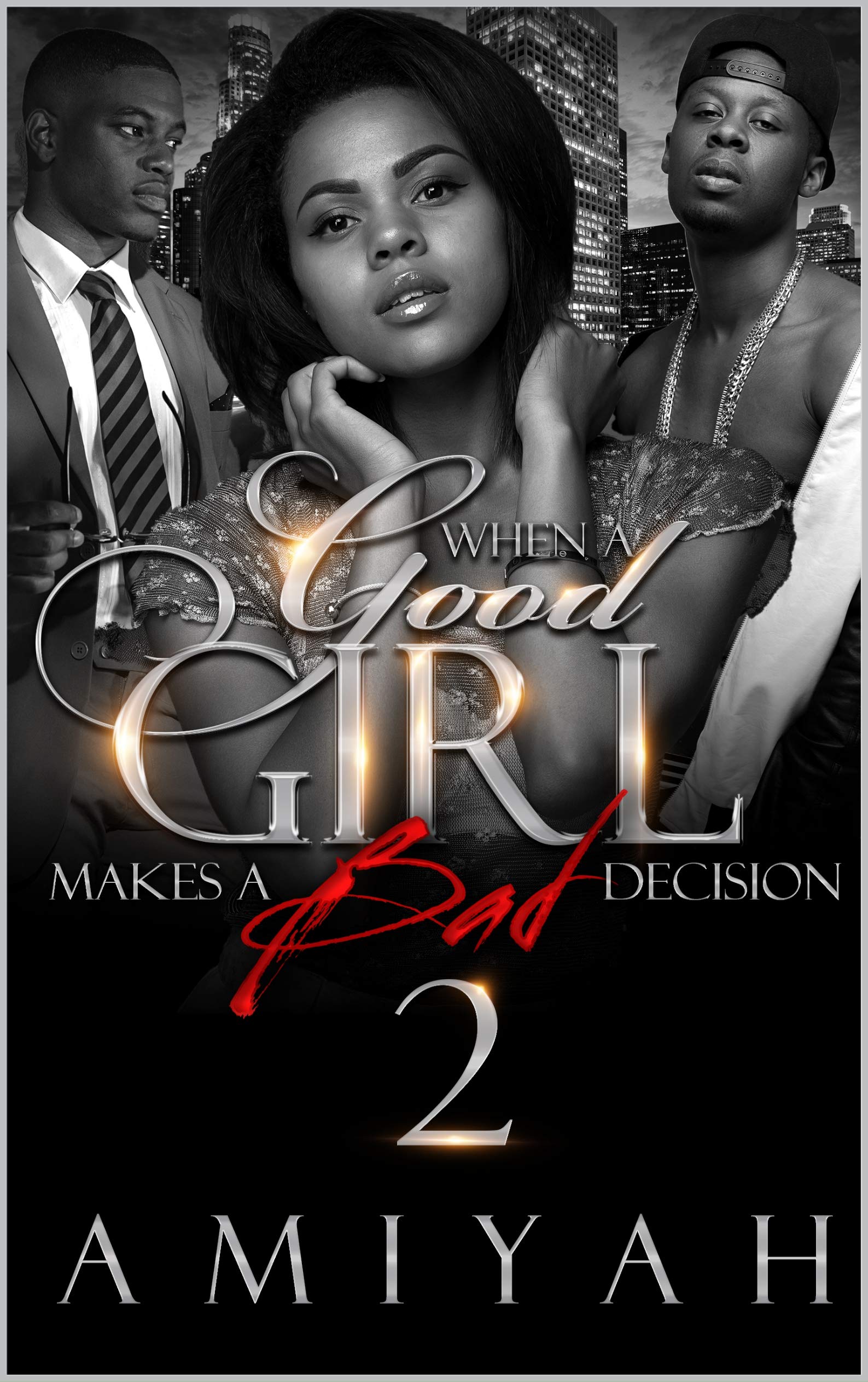 When A Good Girl Makes A Bad Decision 2 by Amiyah | Goodreads