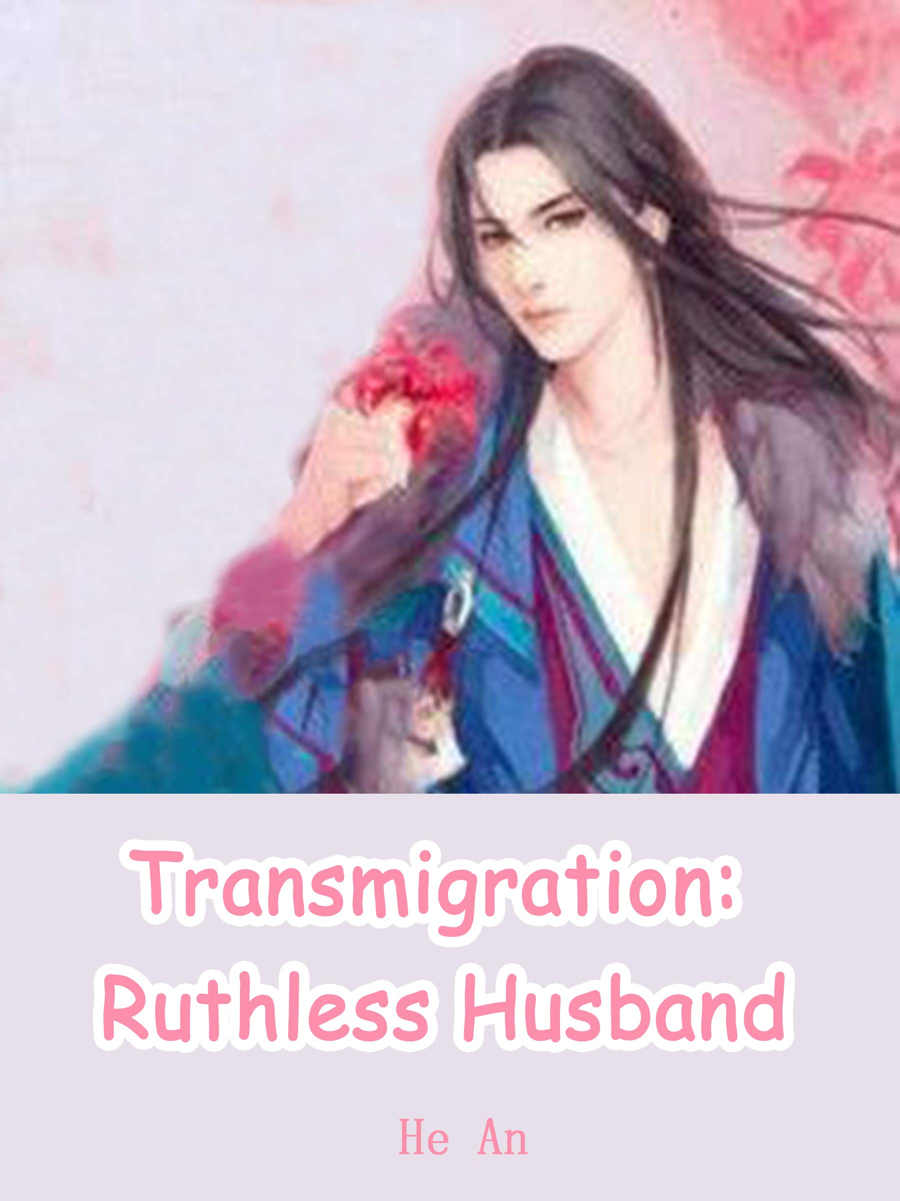 Transmigration: Ruthless Husband: Volume 3 by He An | Goodreads