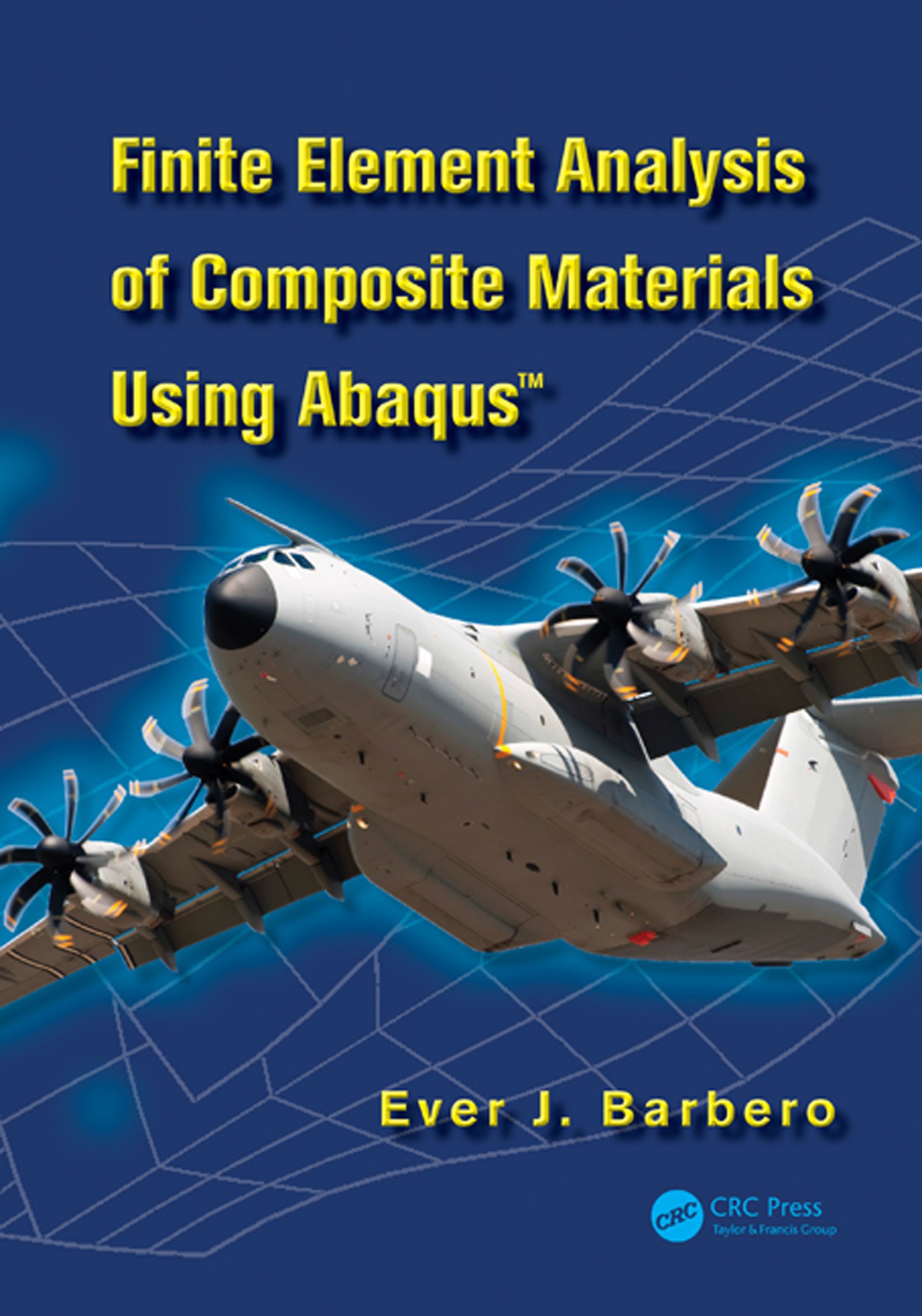 Finite Element Analysis of Composite Materials using Abaqus™ by Ever J ...
