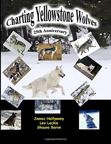 Charting Yellowstone Wolves by James C. Halfpenny | Goodreads