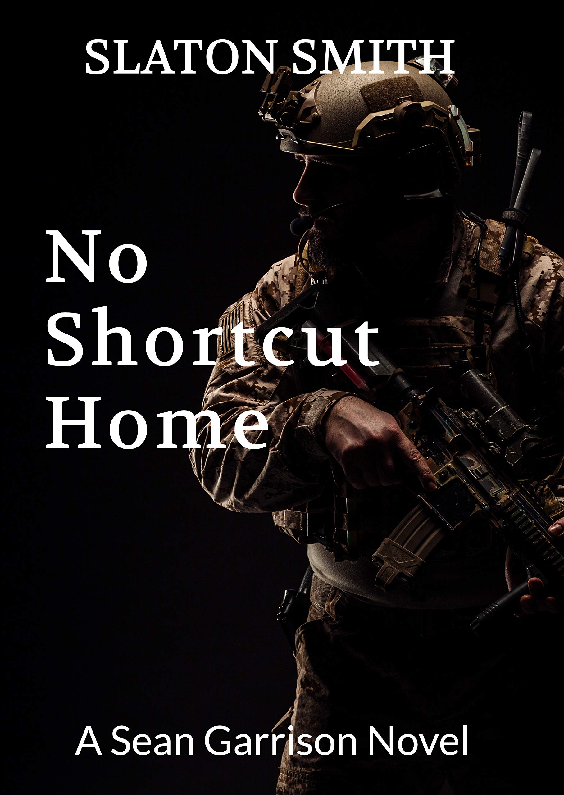 No Shortcut Home (Sean Garrison Novel Book 5) by Slaton Smith | Goodreads