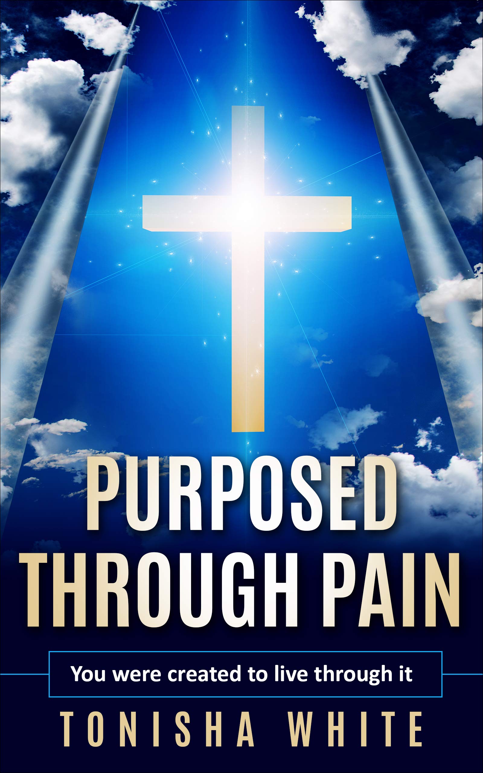 Purposed Through Pain: You Were Created to Live Through It by Tonisha White | Goodreads