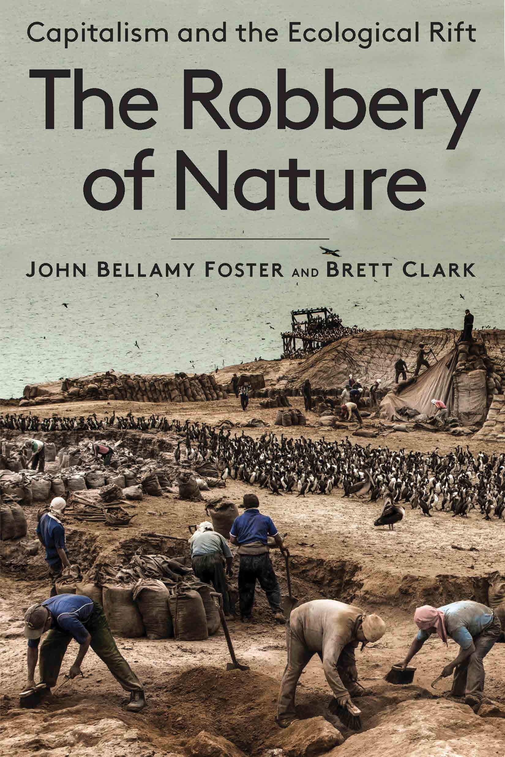 The Robbery of Nature: Capitalism and the Ecological Rift by John ...