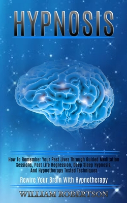Hypnosis: How to Remember Your Past Lives Through Guided Meditation ...