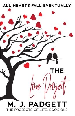 The Love Project (The Projects of Life, #1) by M.J. Padgett | Goodreads
