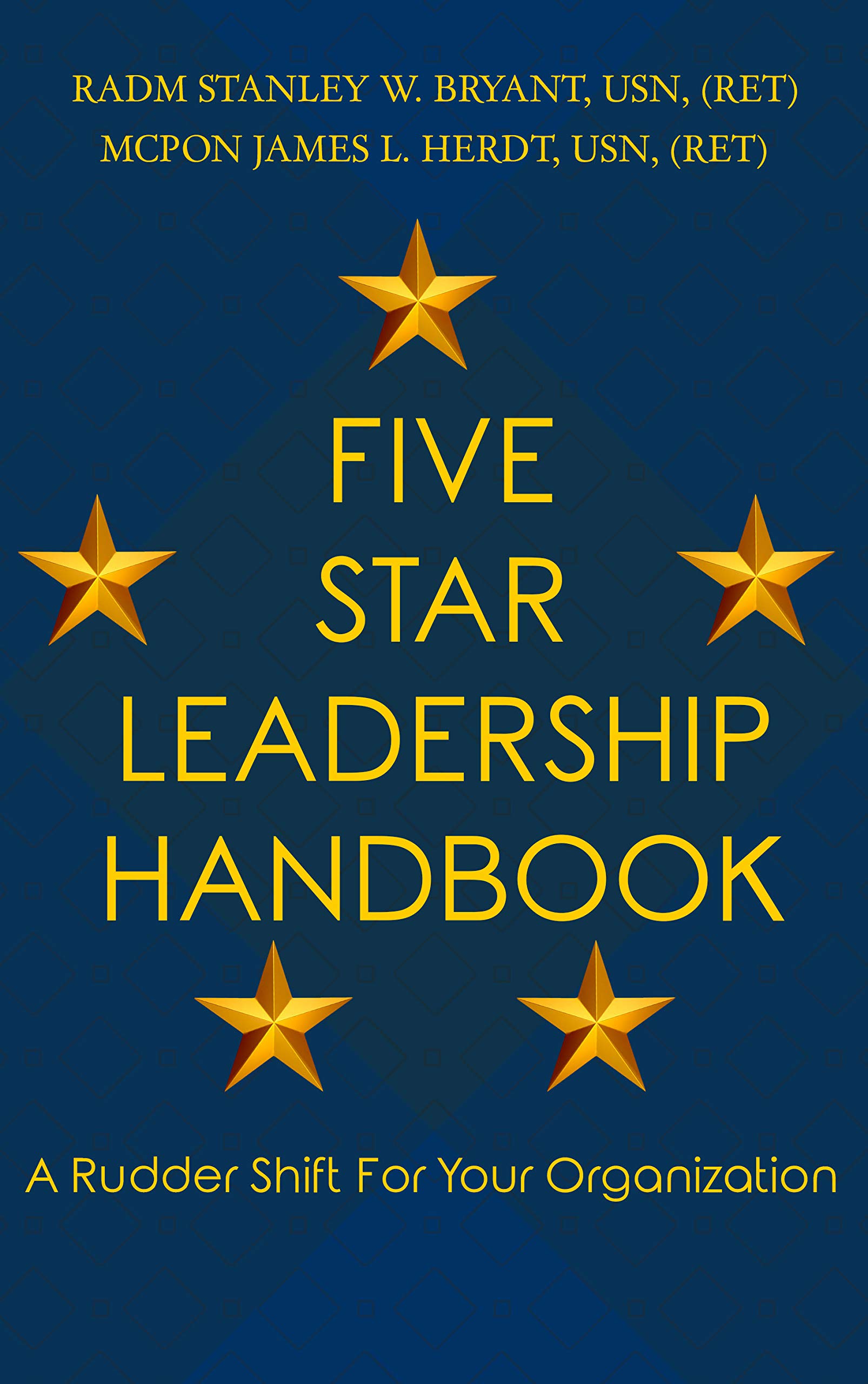 Five Star Leadership Handbook: A Rudder Shift For Your Organization by ...