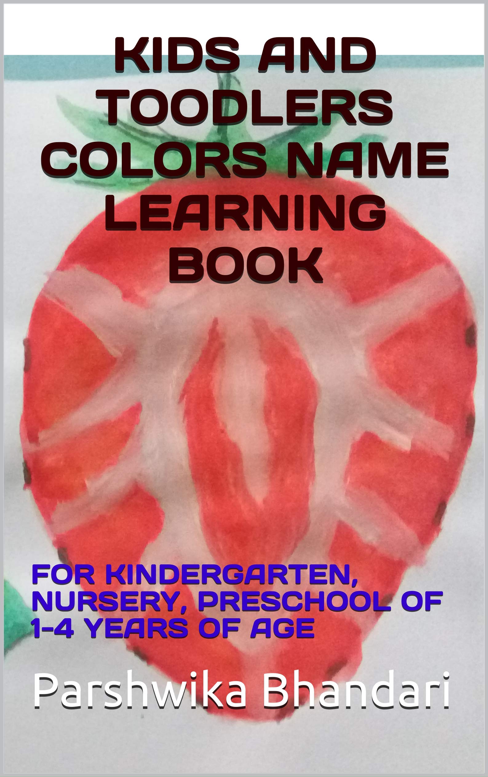 KIDS AND TOODLERS COLORS NAME LEARNING BOOK: FOR KINDERGARTEN, NURSERY ...