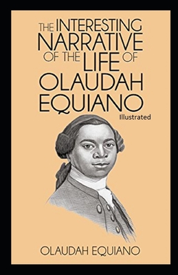 The Interesting Narrative of the Life of Olaudah Equiano Illustrated by ...