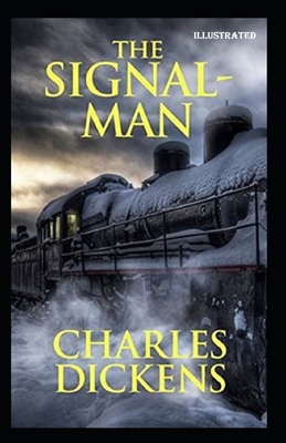 The Signal-Man Illustrated by Charles Dickens | Goodreads