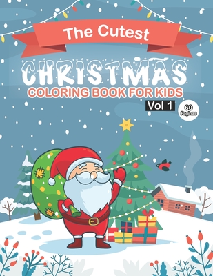 The Cutest Christmas Coloring Book For Kids Vol 1: 30 Christmas ...