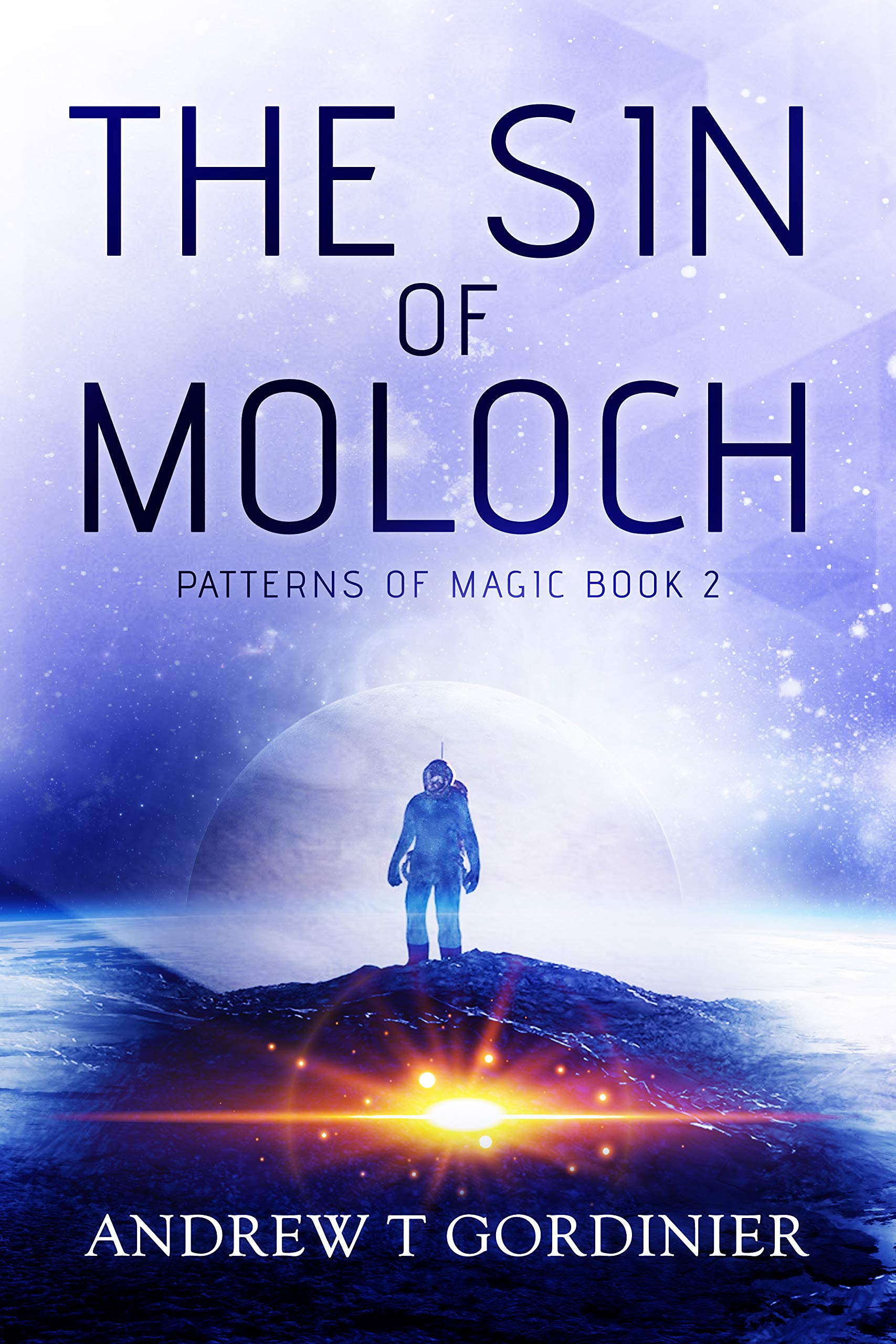 The Sin Of Moloch: Patterns of Magic Book 2 by Andrew Gordinier | Goodreads