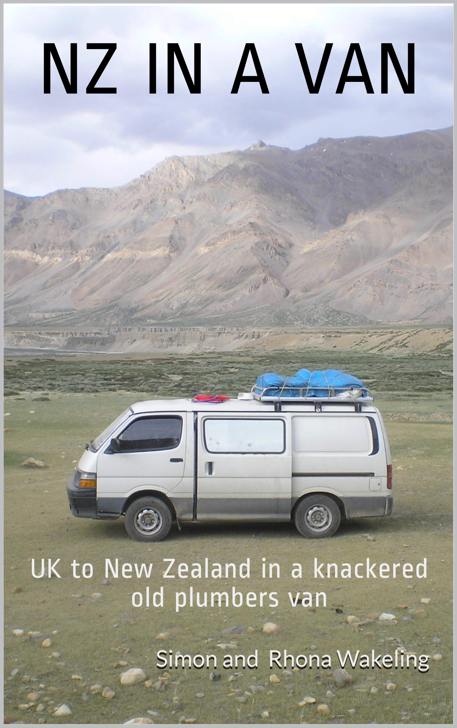 NZ in a Van: UK to New Zealand in a knackered old plumbers van by Simon ...