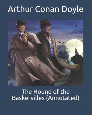 The Hound of the Baskervilles (Annotated) by Arthur Conan Doyle | Goodreads