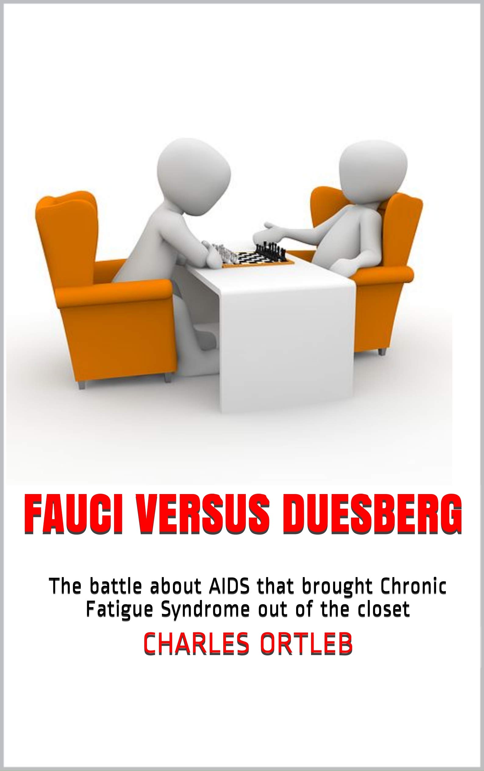 Fauci versus Duesberg: The battle about AIDS that brought Chronic ...