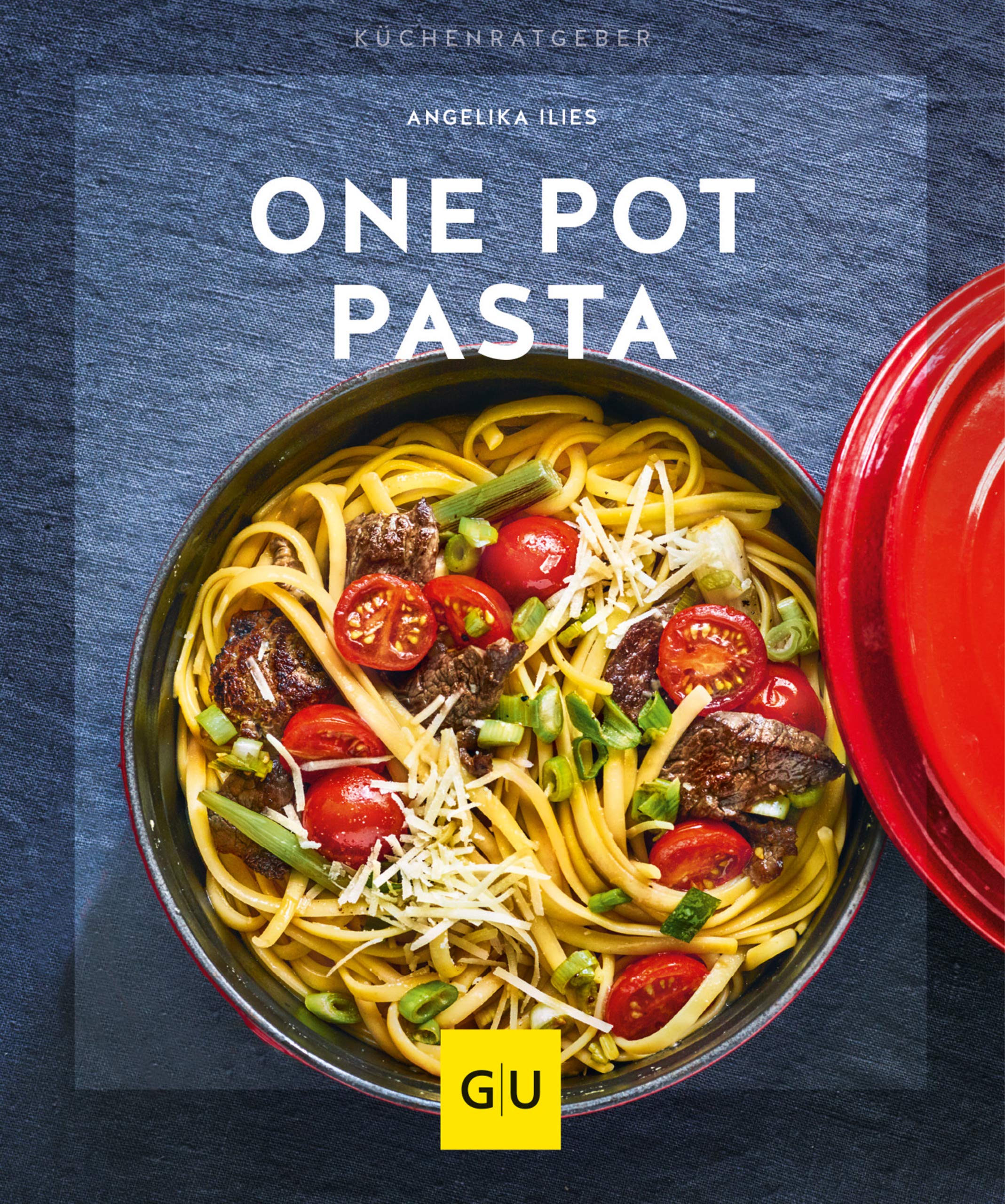One Pot Pasta (GU Küchenratgeber) (German Edition) by Angelika Ilies ...