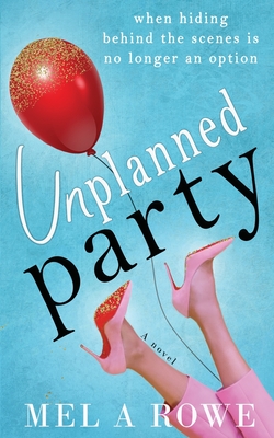 Unplanned Party: Mel A ROWE by Mel A. Rowe | Goodreads