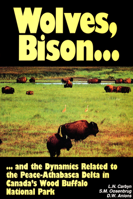 Wolves, Bison and the Dynamics Related to the Peace-Athabasca Delta in ...
