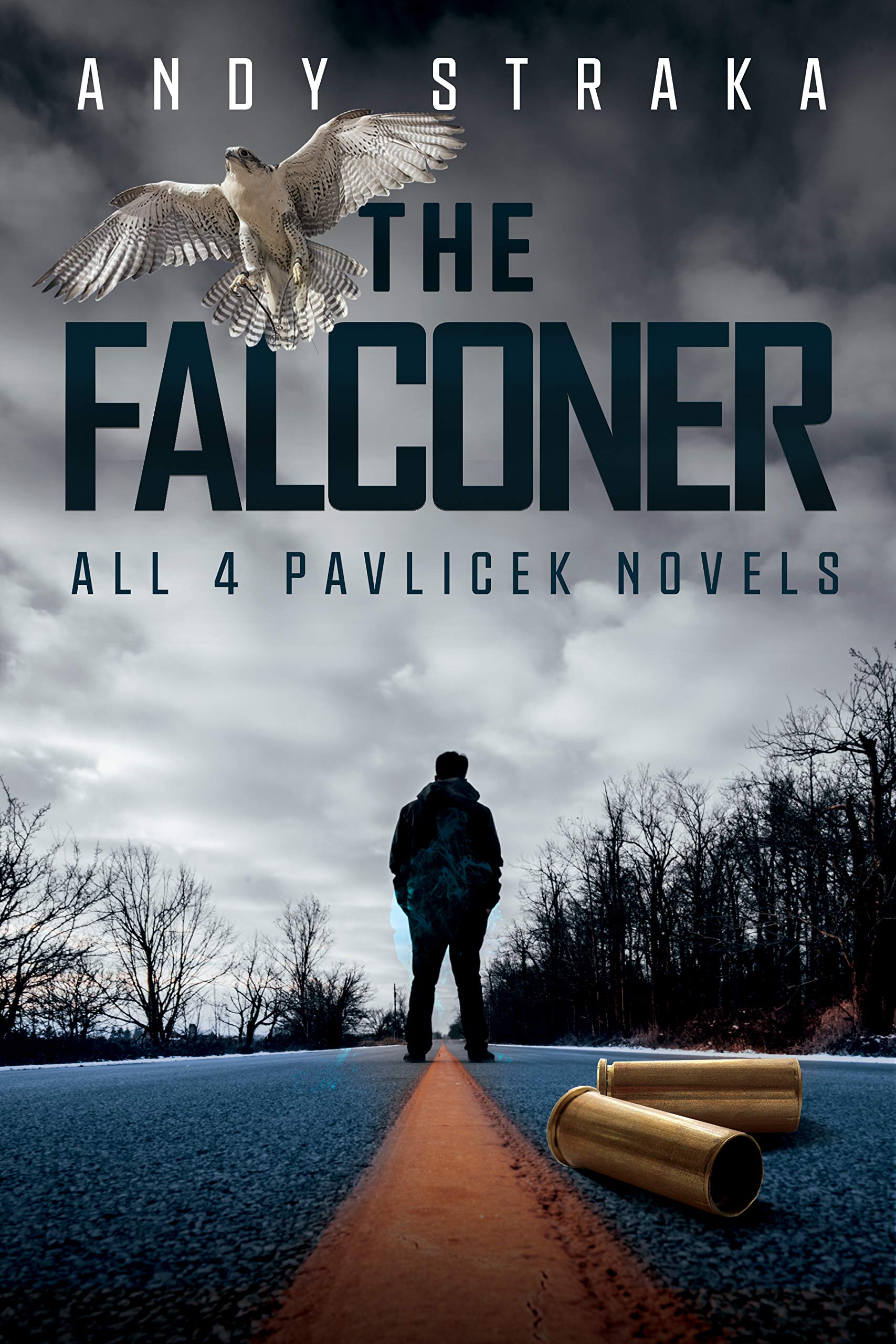 The Falconer: All Four Pavlicek Novels by Andy Straka | Goodreads