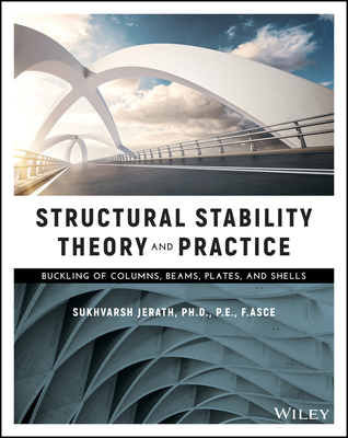 Structural Stability Theory and Practice: Buckling of Columns, Beams ...