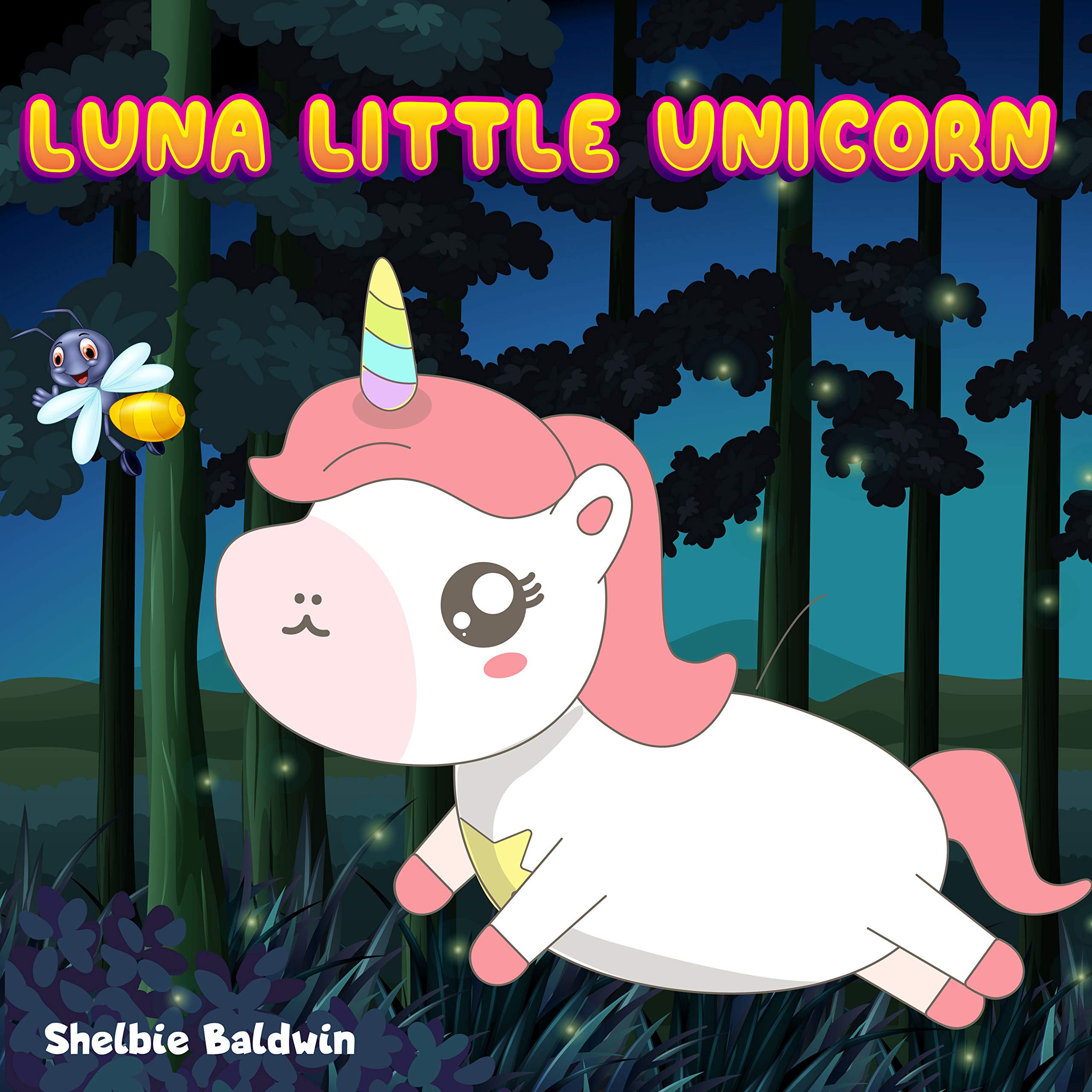 Luna Little Unicorn: Firefly help me | Unicorn Bedtime Story Book for kids age 2-6 years old ...