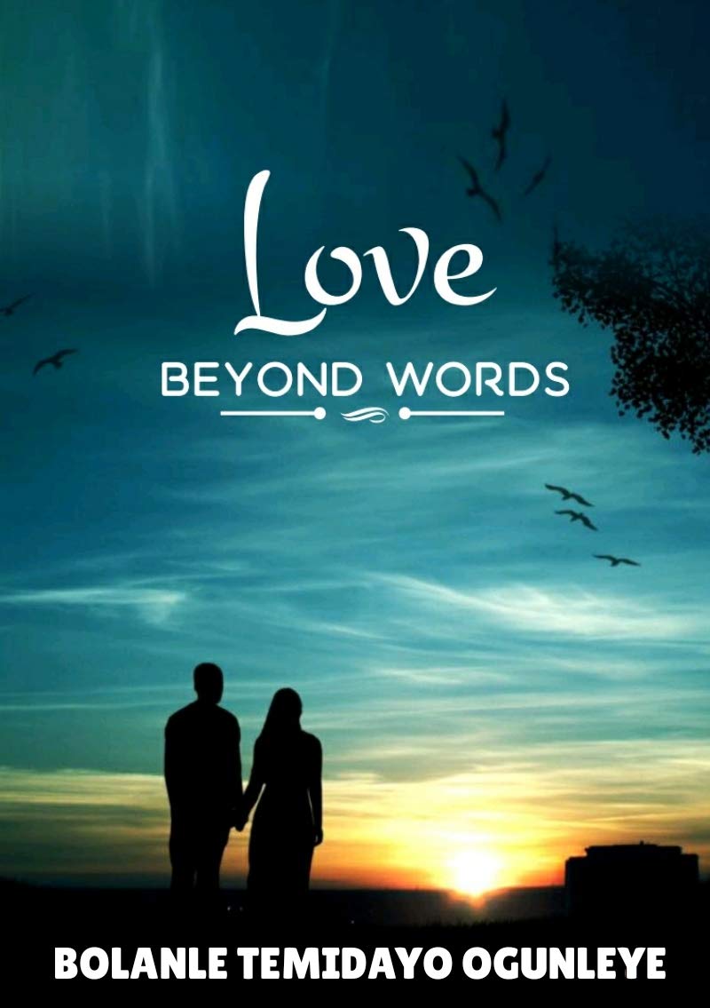 Love Beyond Words: A collection of poems by Bolanle Temidayo Ogunleye | Goodreads