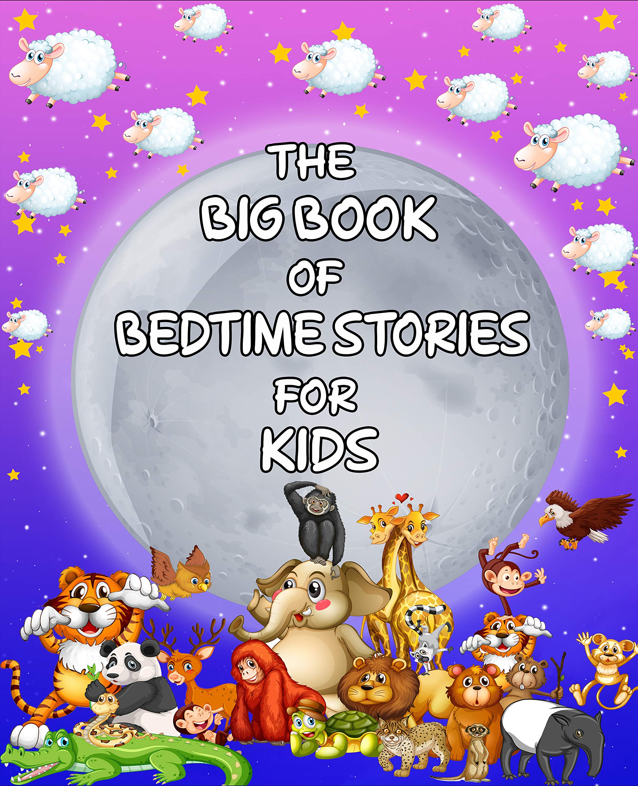 The Big Book Of Bedtime Stories For Kids: Short Bedtime Stories For ...