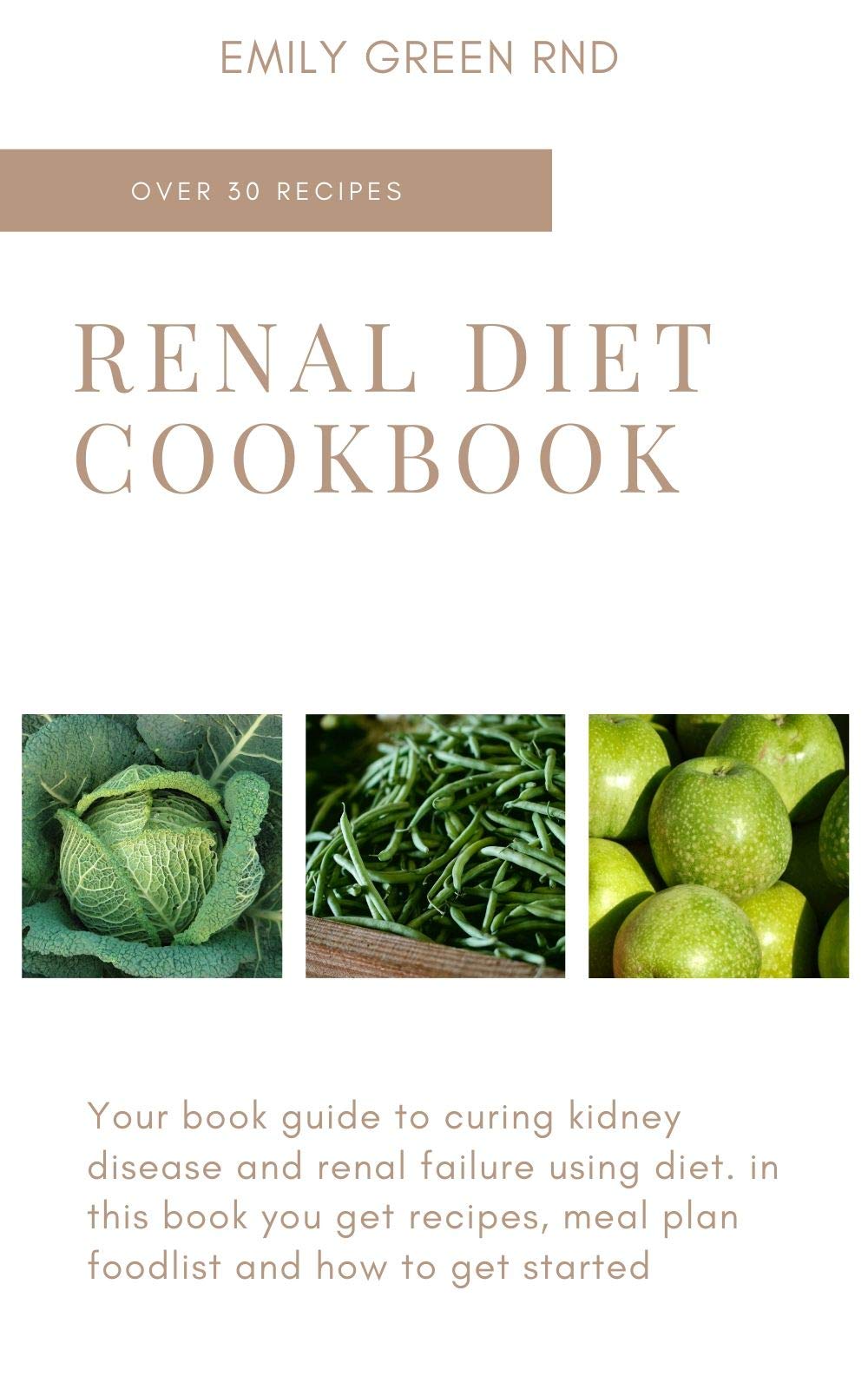 RENAL DIET COOKBOOK: Your book guide to curing kidney disease and renal ...