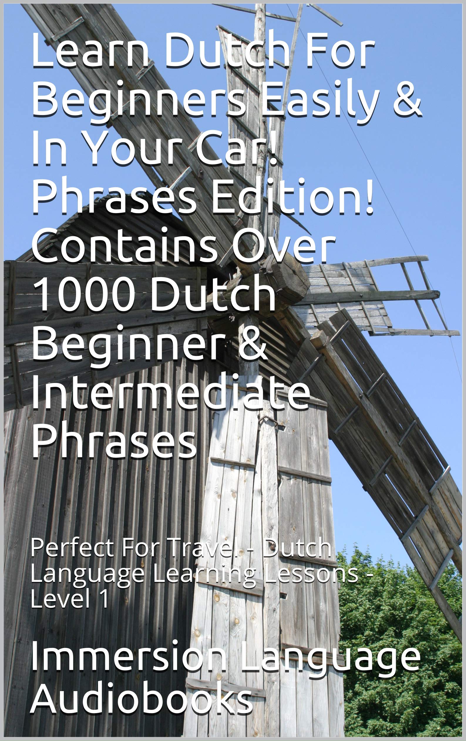 Learn Dutch For Beginners Easily & In Your Car! Phrases Edition ...