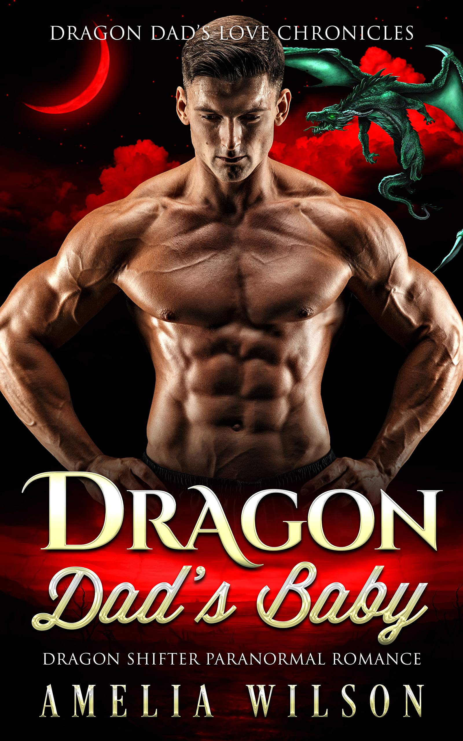 Dragon Dad’s Baby (Dragon Dad’s Love Chronicles #3) by Amelia Wilson | Goodreads