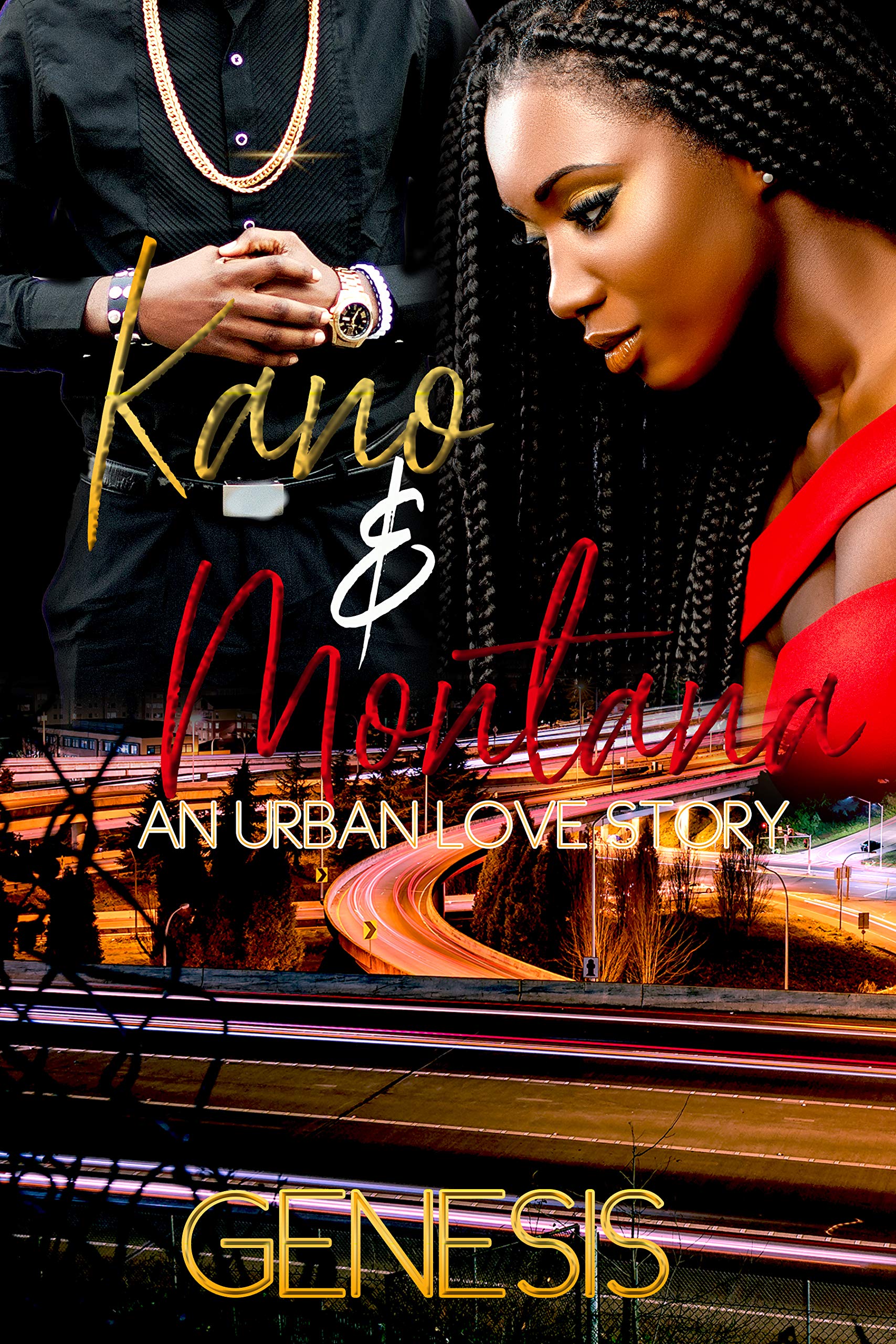 Kano and Montana: An Urban Love Story by Genesis . | Goodreads