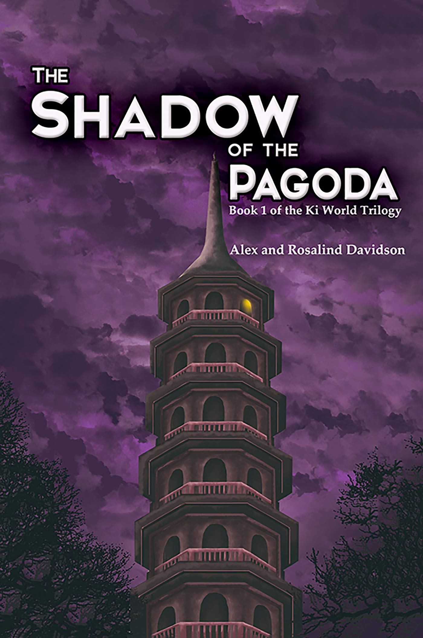 Shadow of the Pagoda: Book 1 of the Ki World Trilogy by Alex and Rosalind Davidson | Goodreads