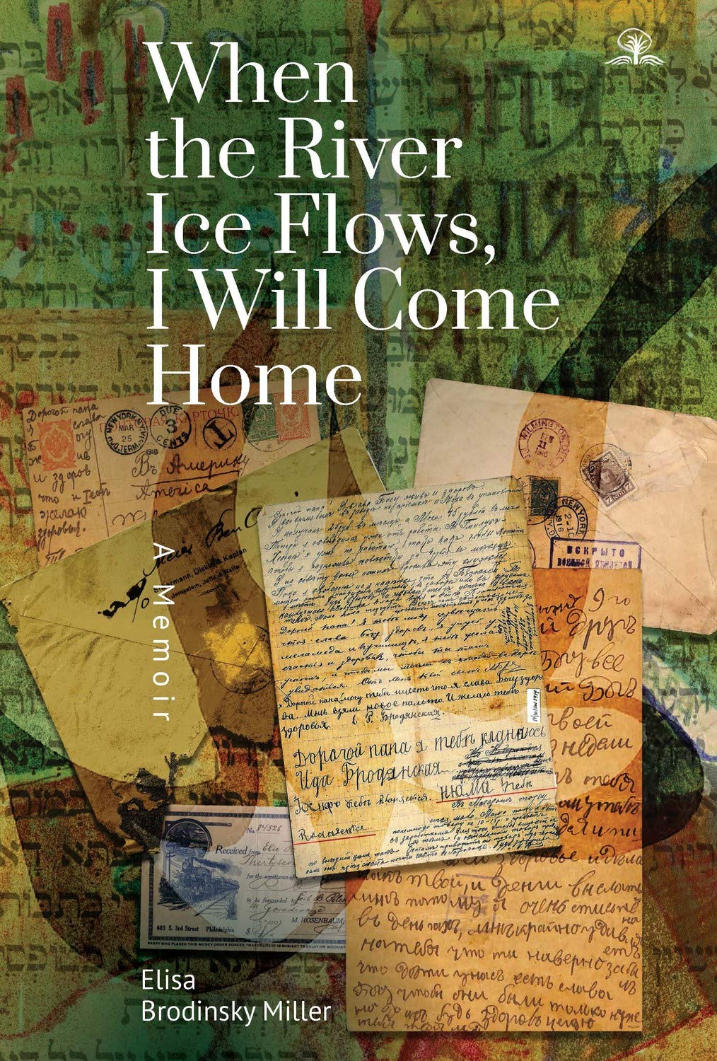When the River Ice Flows, I Will Come Home by Elisa Brodinsky Miller ...