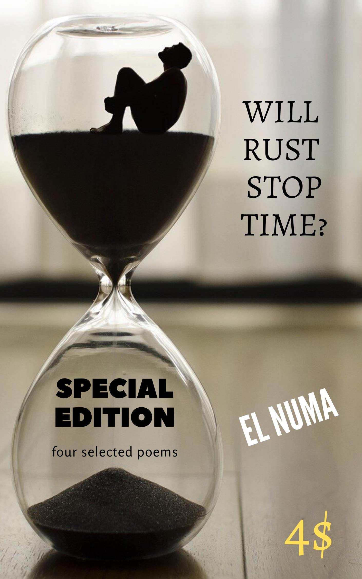 Will rust stop time?: Four selected poems by El Numa | Goodreads