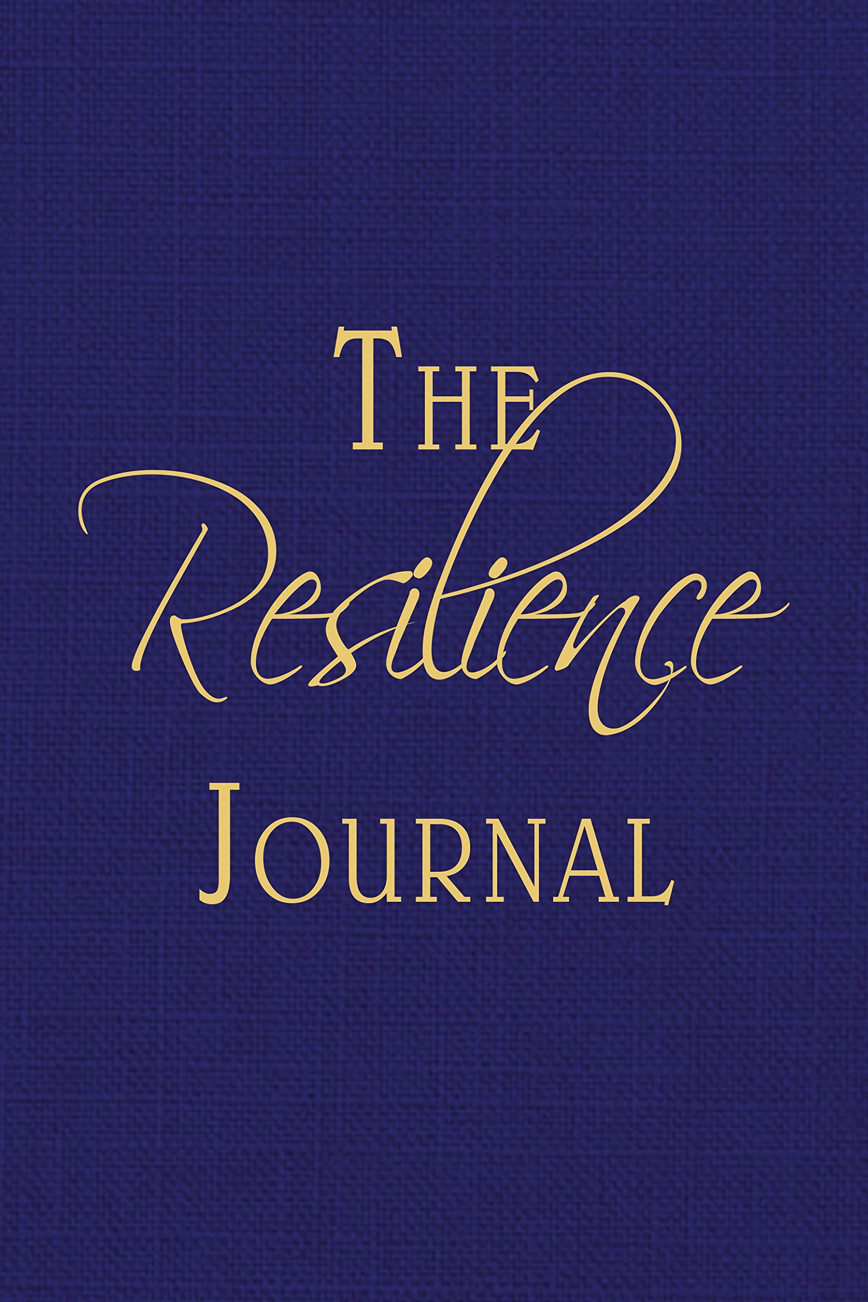 The Resilience Journal: Transcending Turbulent Times Through Journaling ...