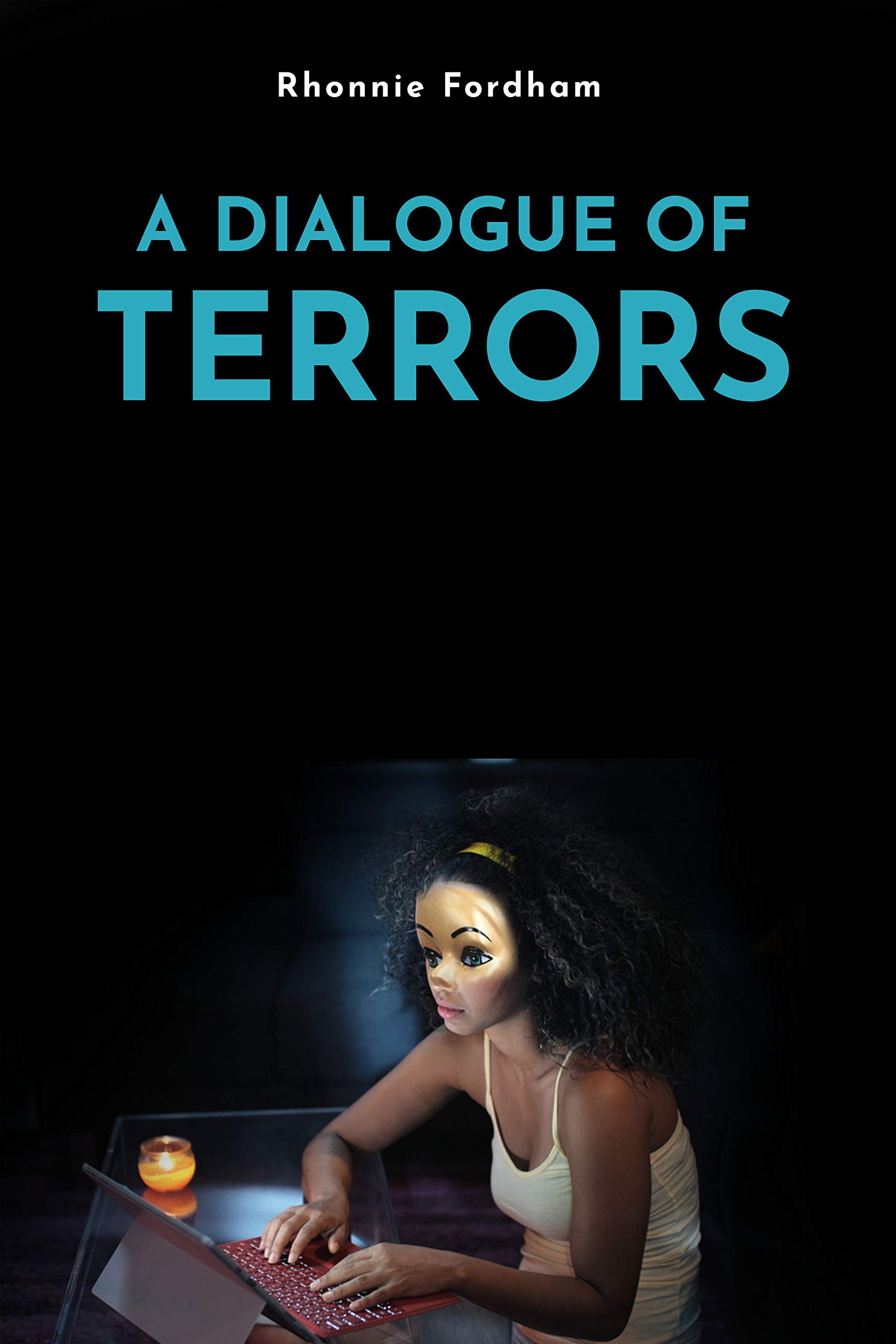 A Dialogue Of Terrors by Rhonnie Fordham | Goodreads