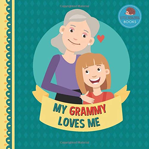 My Grammy Loves Me: A Picture Book for Young Children and Grandparents ...