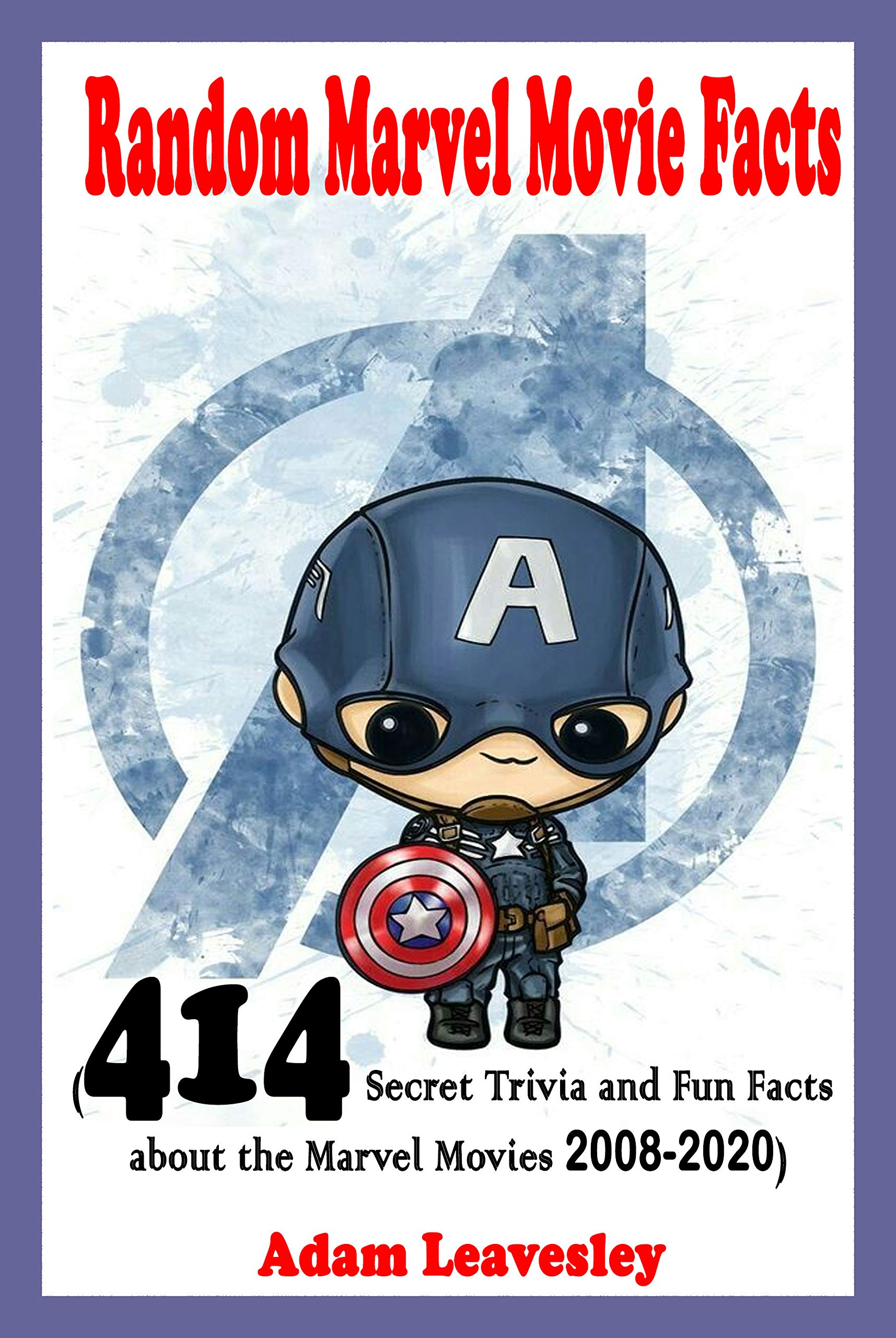 Random Marvel Movie Facts: by Adam Leavesley | Goodreads