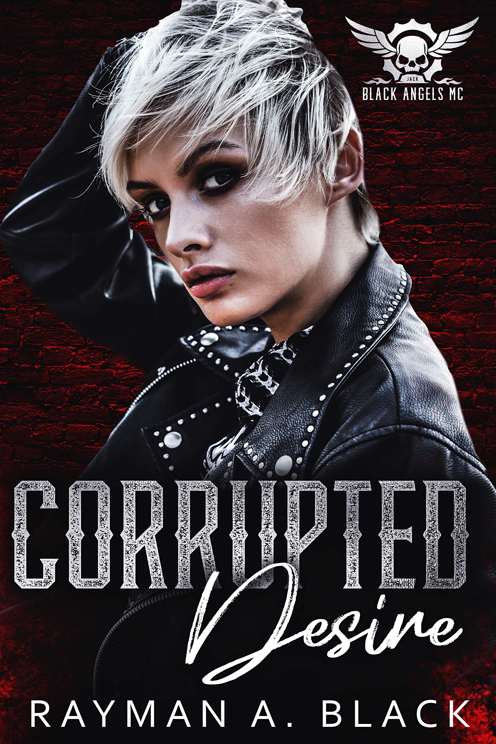 Corrupted Desires: An MC Romance by R.A. Black | Goodreads