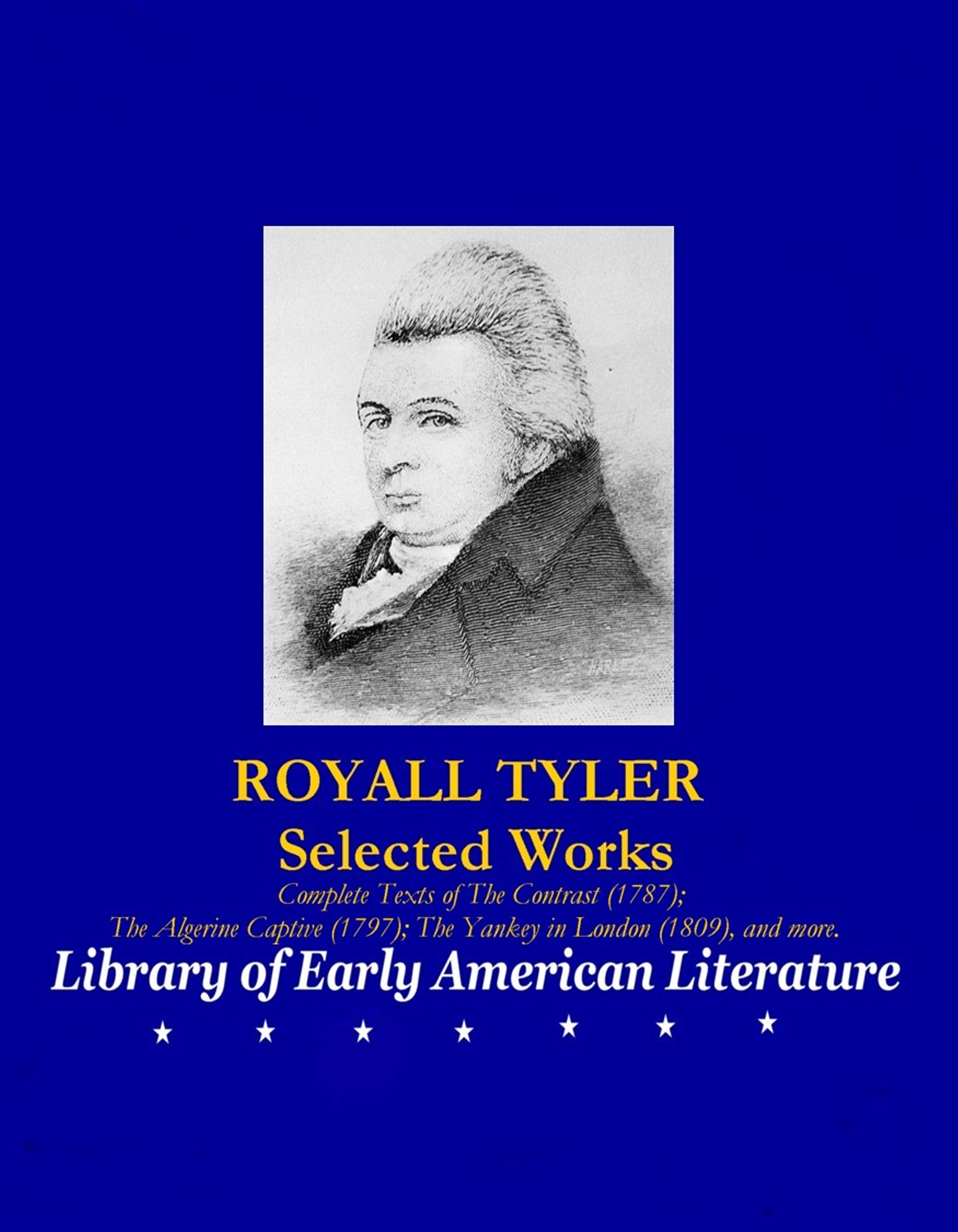 ROYALL TYLER: Selected Works by Royall Tyler | Goodreads