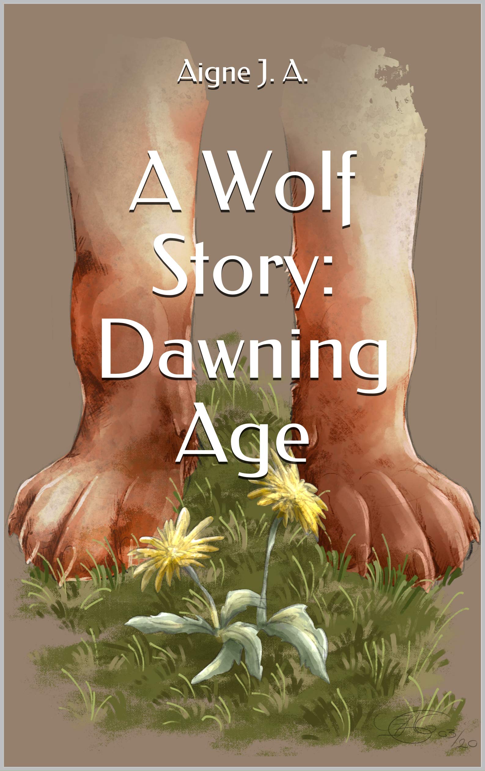 A Wolf Story: Dawning Age by Aigne J. A. | Goodreads