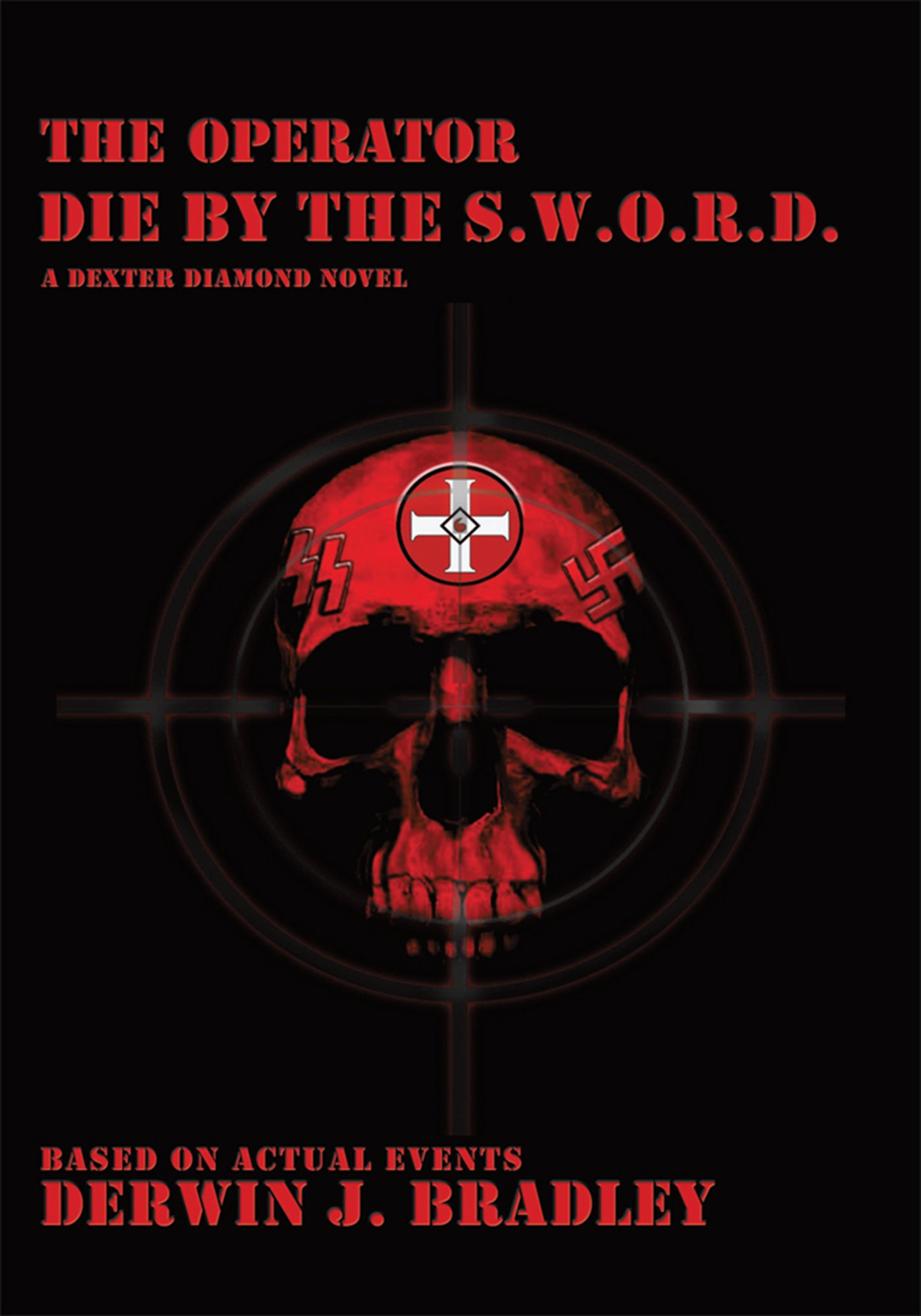 The Operator: Die by the S.W.O.R.D. by Derwin J. Bradley | Goodreads