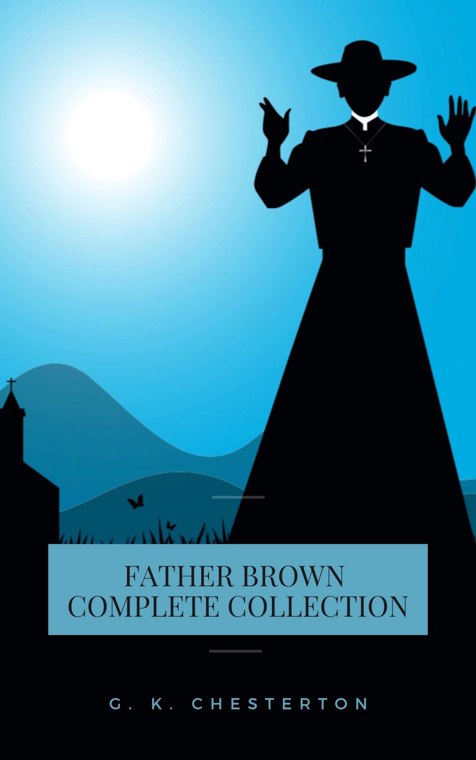 Father Brown (Complete Collection): 53 Murder Mysteries by G.K ...