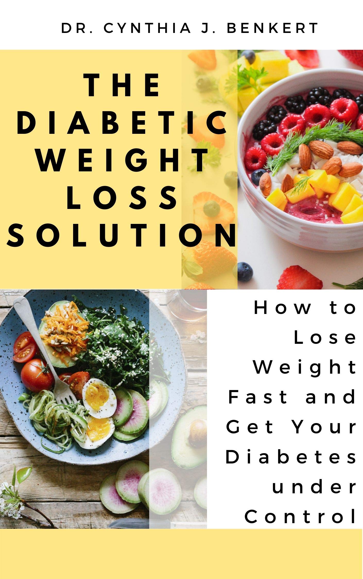 The Diabetic Weight Loss Solution: How to Lose Weight Fast and Reverse ...