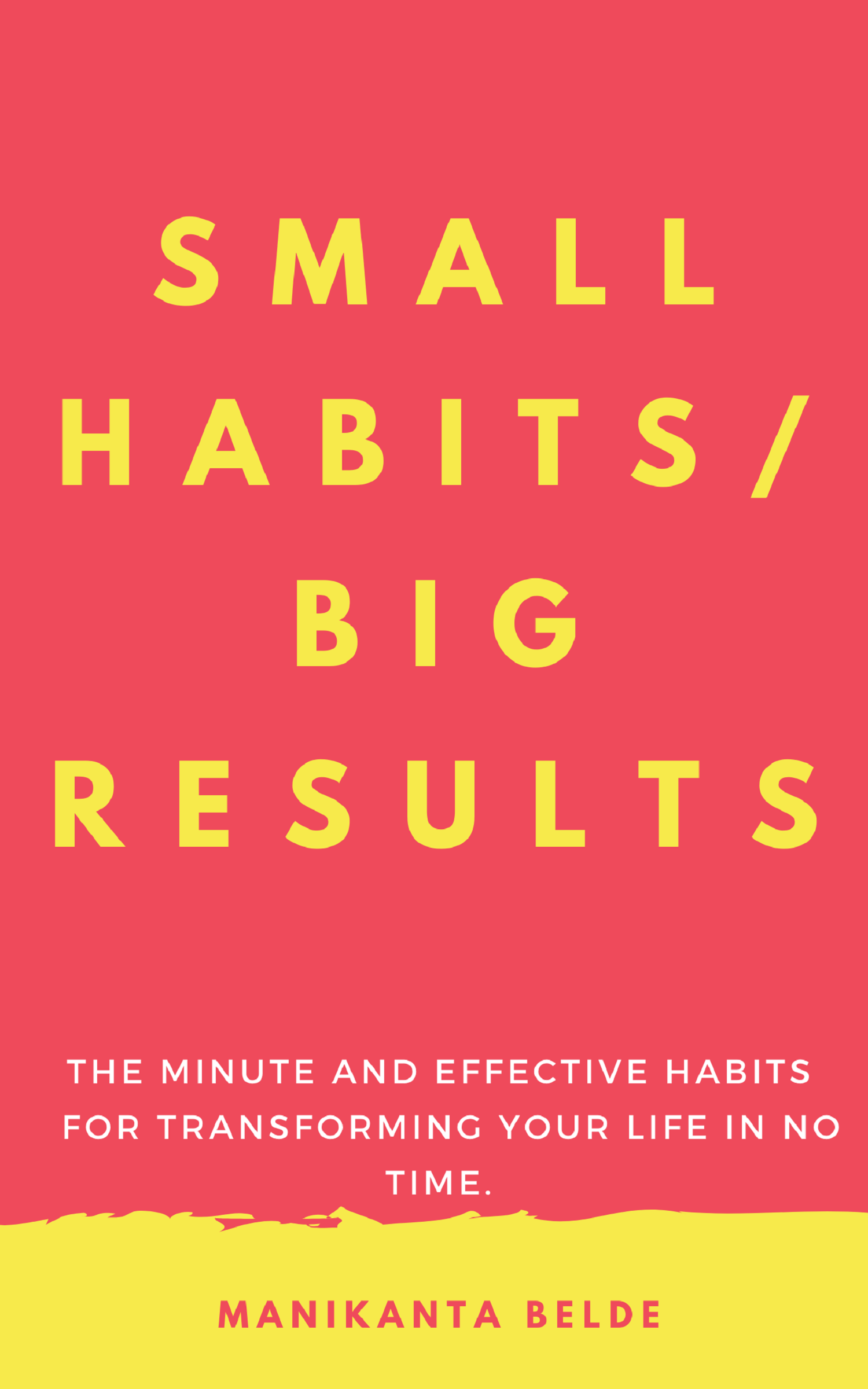 Small Habits/Big Results by Manikanta Belde | Goodreads