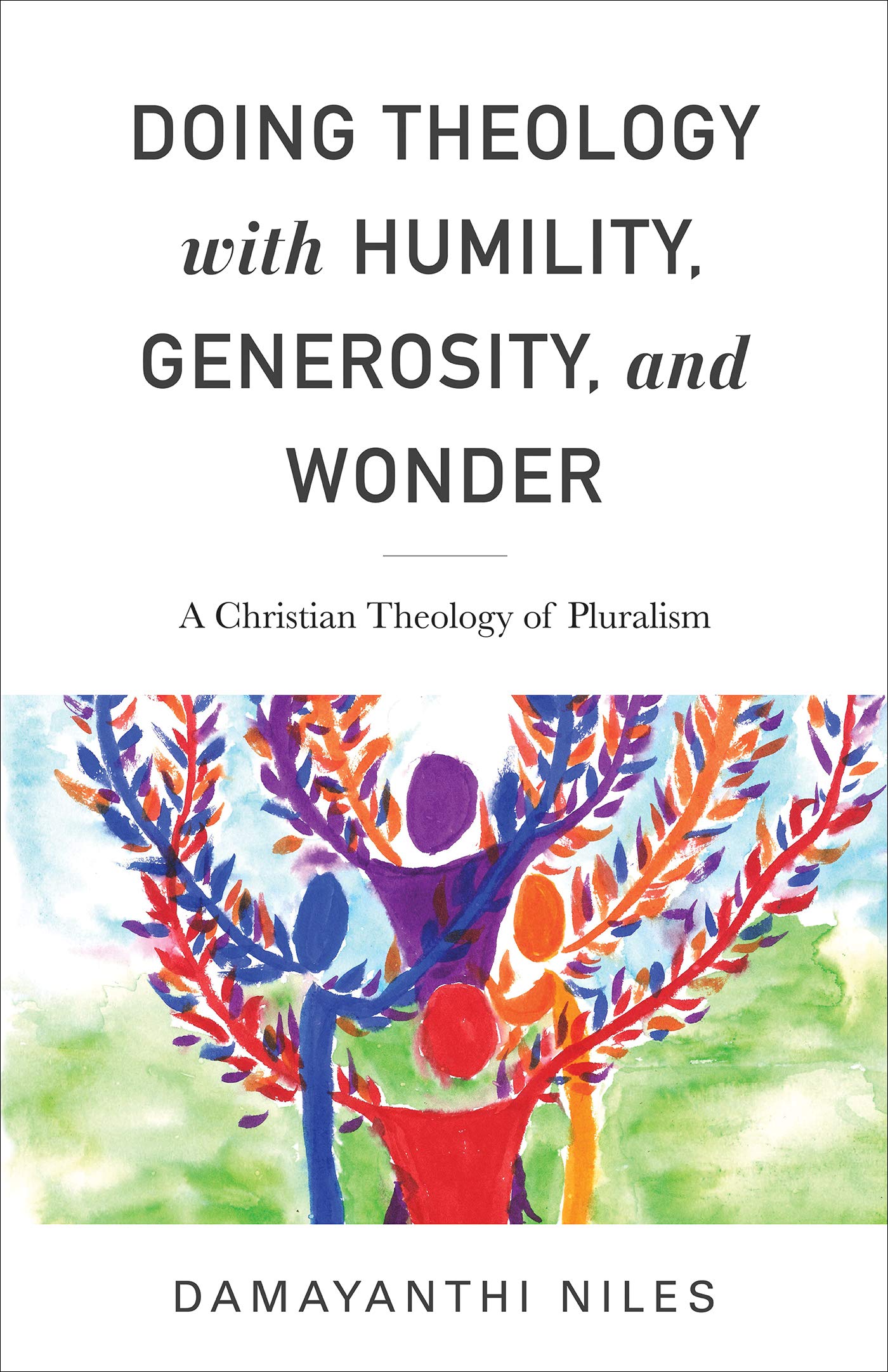 Doing Theology with Humility, Generosity, and Wonder: A Christian ...