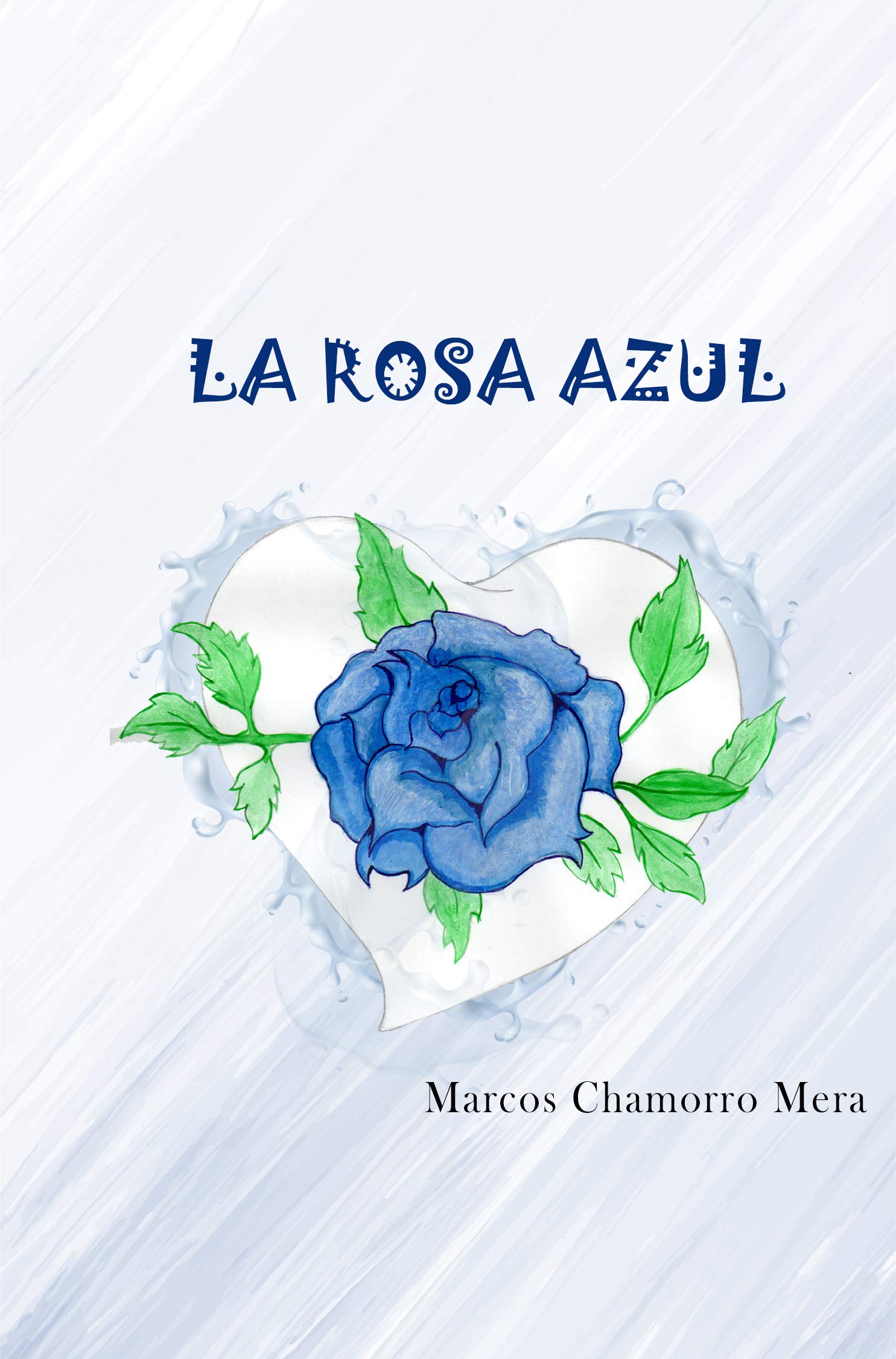 La Rosa Azul (Spanish Edition) by Marcos Chamorro Mera | Goodreads