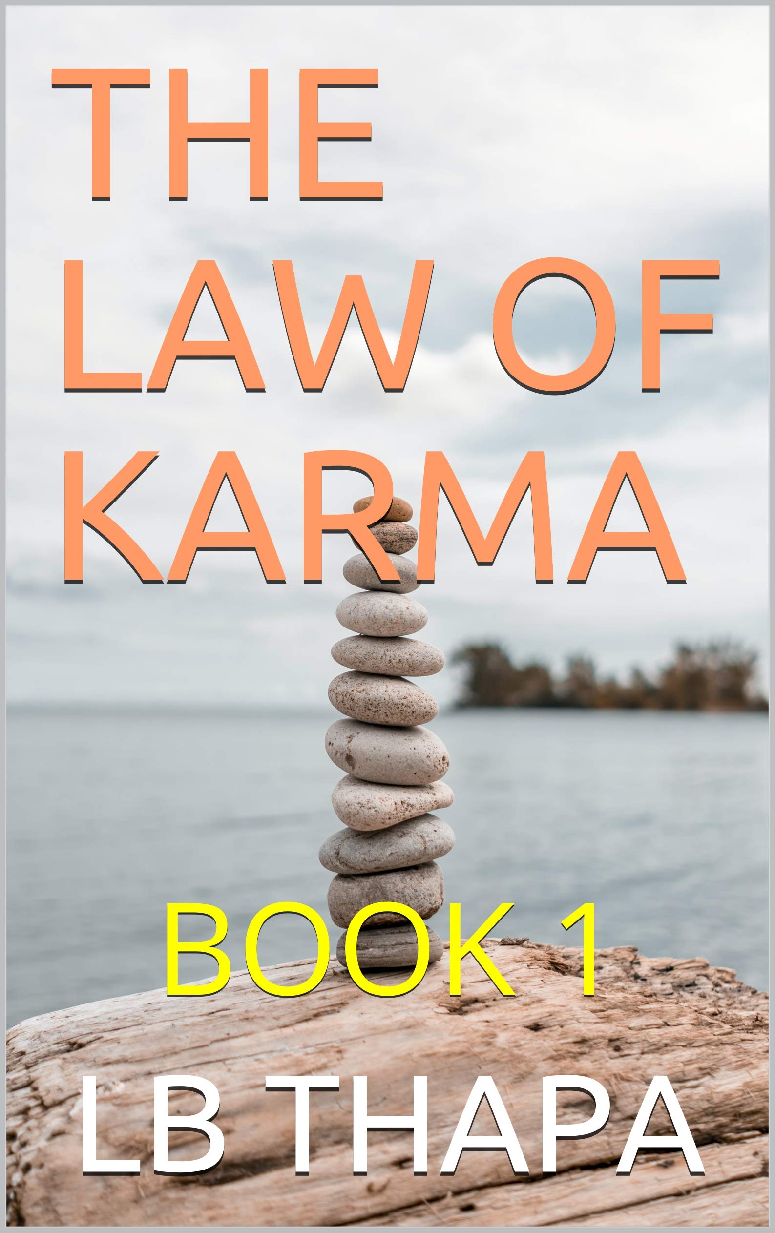 THE LAW OF KARMA: BOOK 1 by LB Thapa | Goodreads