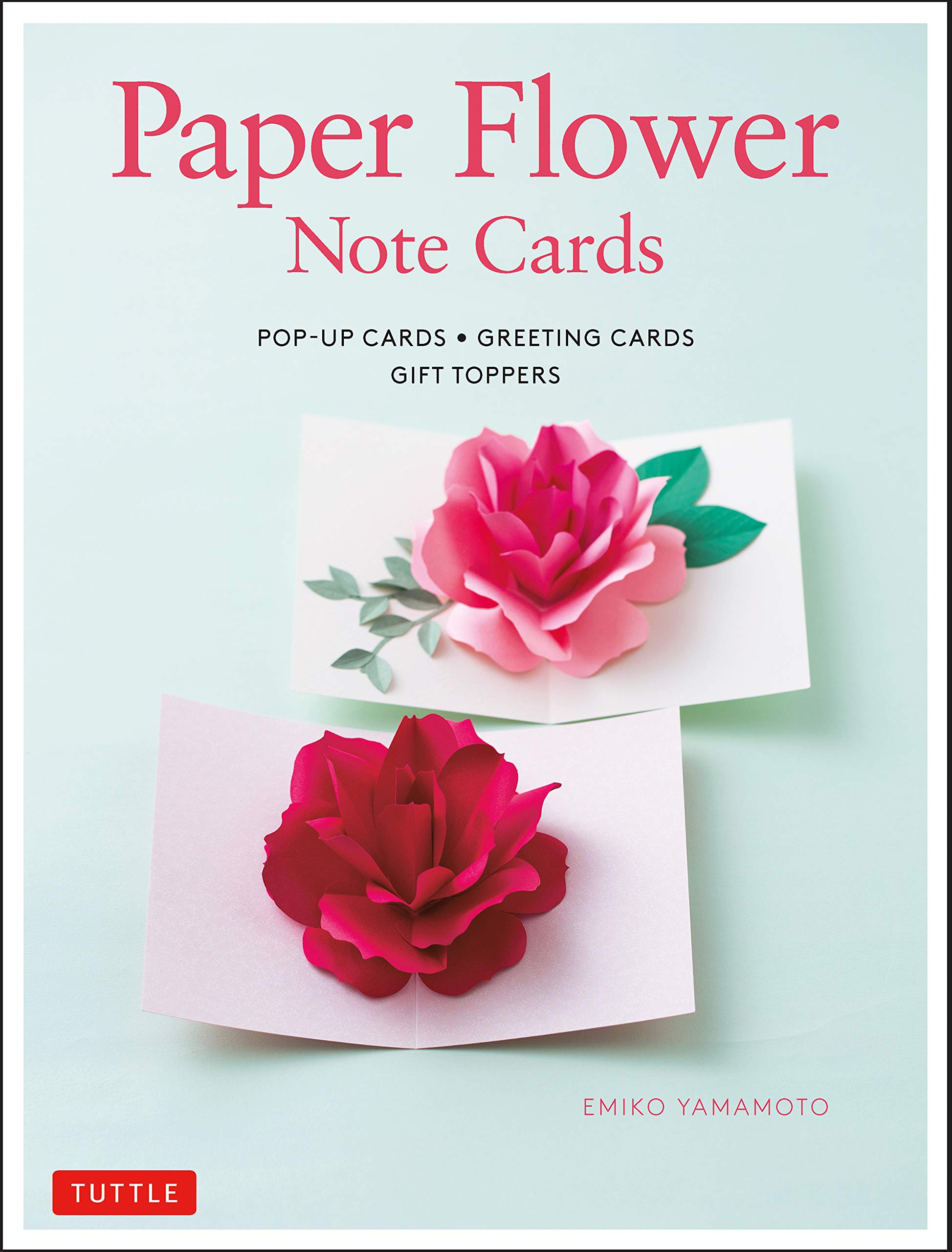 Paper Flower Note Cards: Pop-up Cards * Greeting Cards * Gift Toppers ...