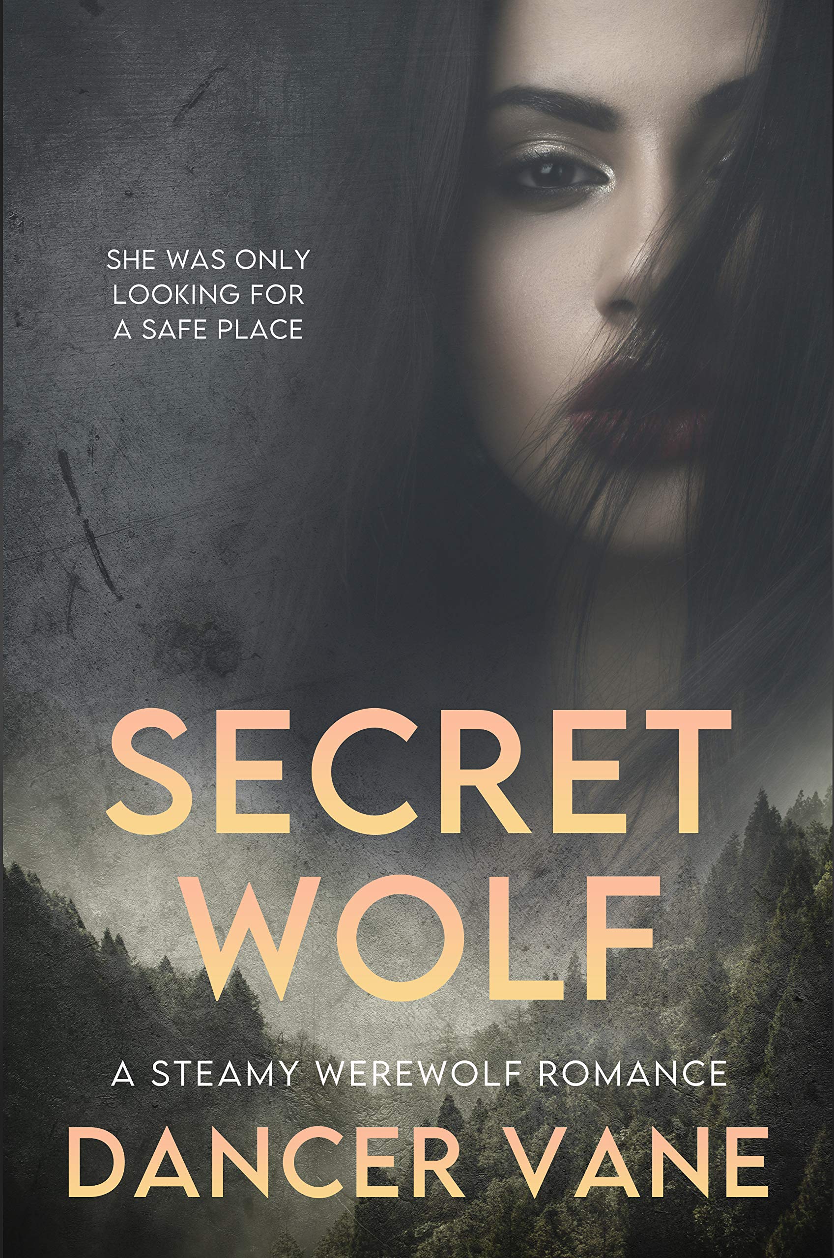 Secret Wolf: A Werewolf Paranormal Romance by Dancer Vane | Goodreads