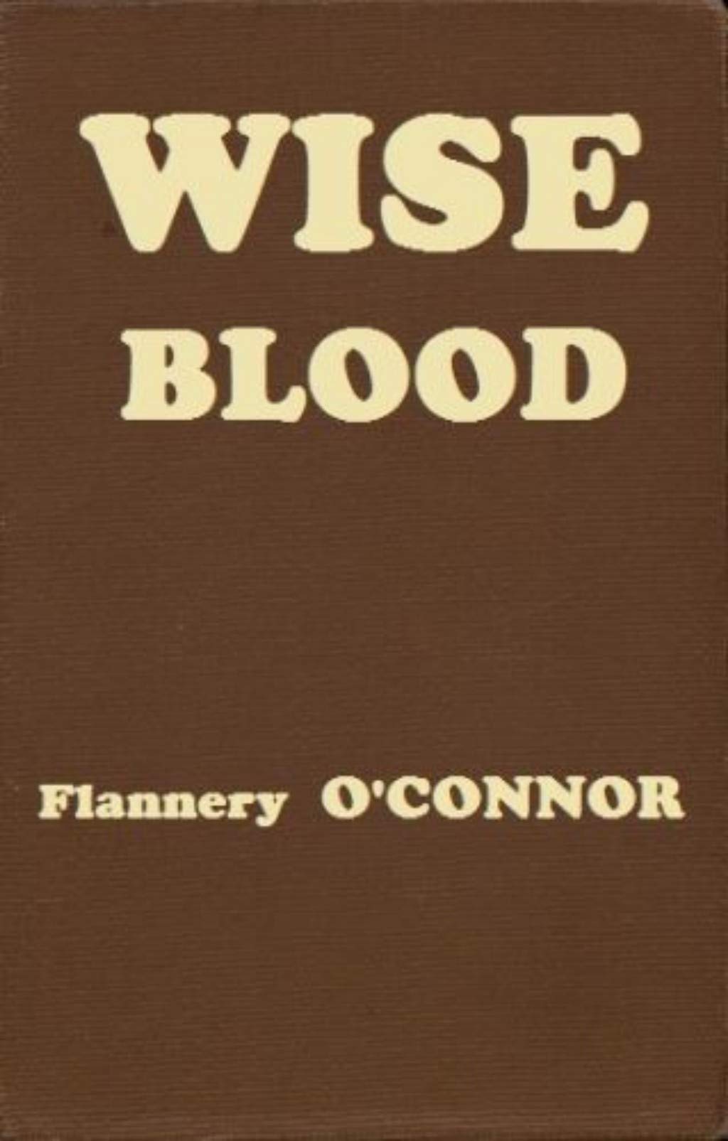 Wise Blood by Flannery O'Connor | Goodreads